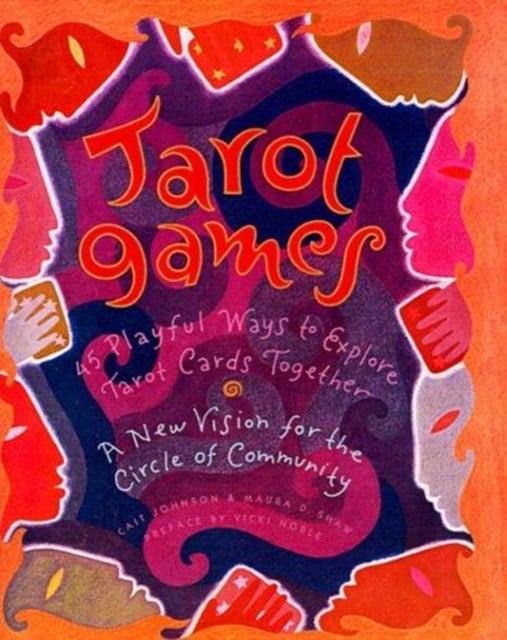 Tarot Games : 45 Playful Ways to Explore Tarot Cards Together book by ...