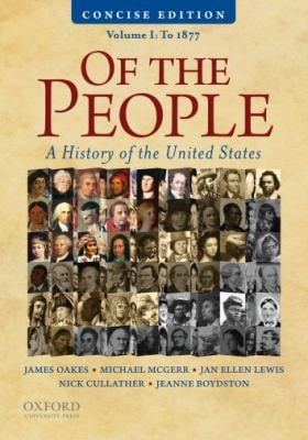 Of the People Vol. 1 : A Concise History of the United States, Volume I ...