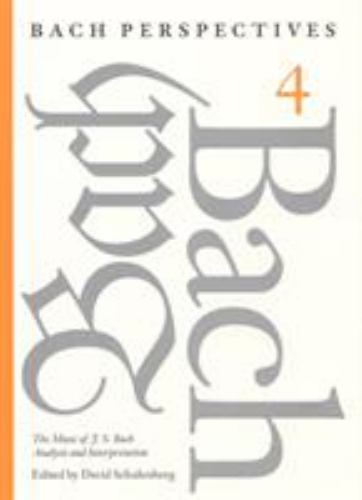Bach Perspectives, Volume 4 Vol. 4 : The Music of J. S. Bach: Analysis ...