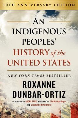 An Indigenous Peoples' History of the United States (10th Anniversary ...