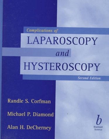 Complications of Laparoscopy and Hysterectomy book by Randle S. Corfman ...