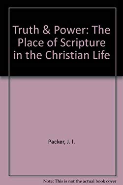 Truth and Power : The Place of Scripture in the Christian Life used ...