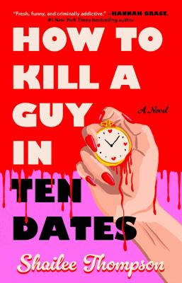 How to Kill a Guy in Ten Dates : A Novel book by Shailee Thompson ...