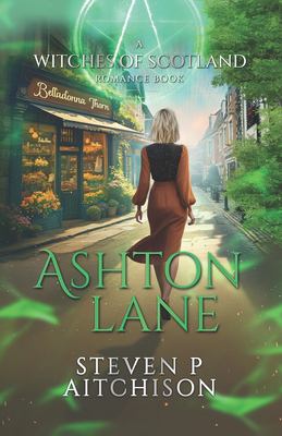 The Witches of Scotland Romance Series : Ashton Lane book by Steven P ...