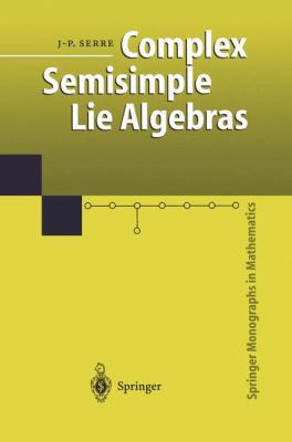 Complex Semisimple Lie Algebras book by Jean-Pierre Serre: 9783642632228